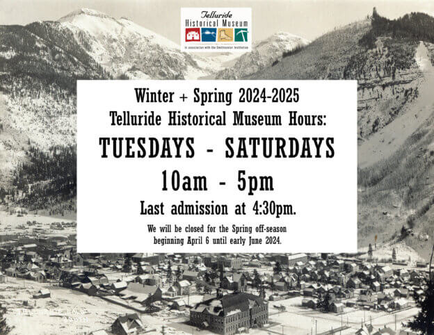 Museum Now Open for the 2024-2025 Winter/Spring Season! | Telluride ...